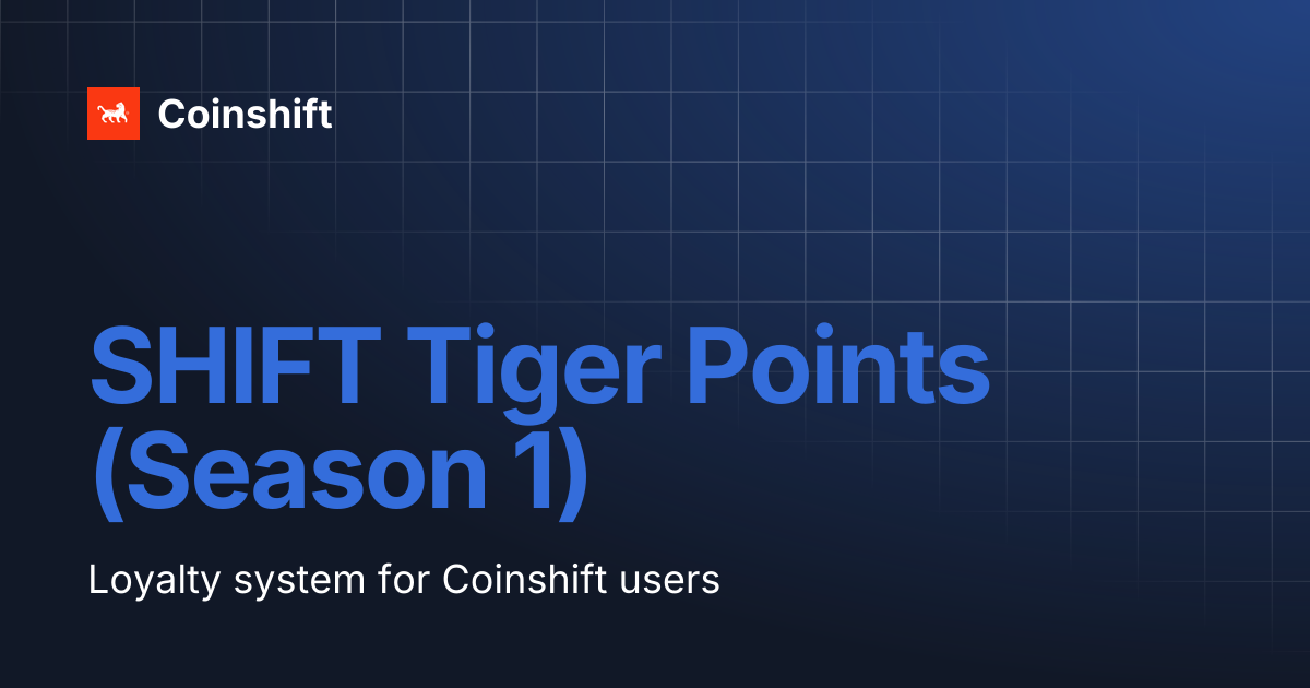 SHIFT Tiger Points (Season 1) | Coinshift